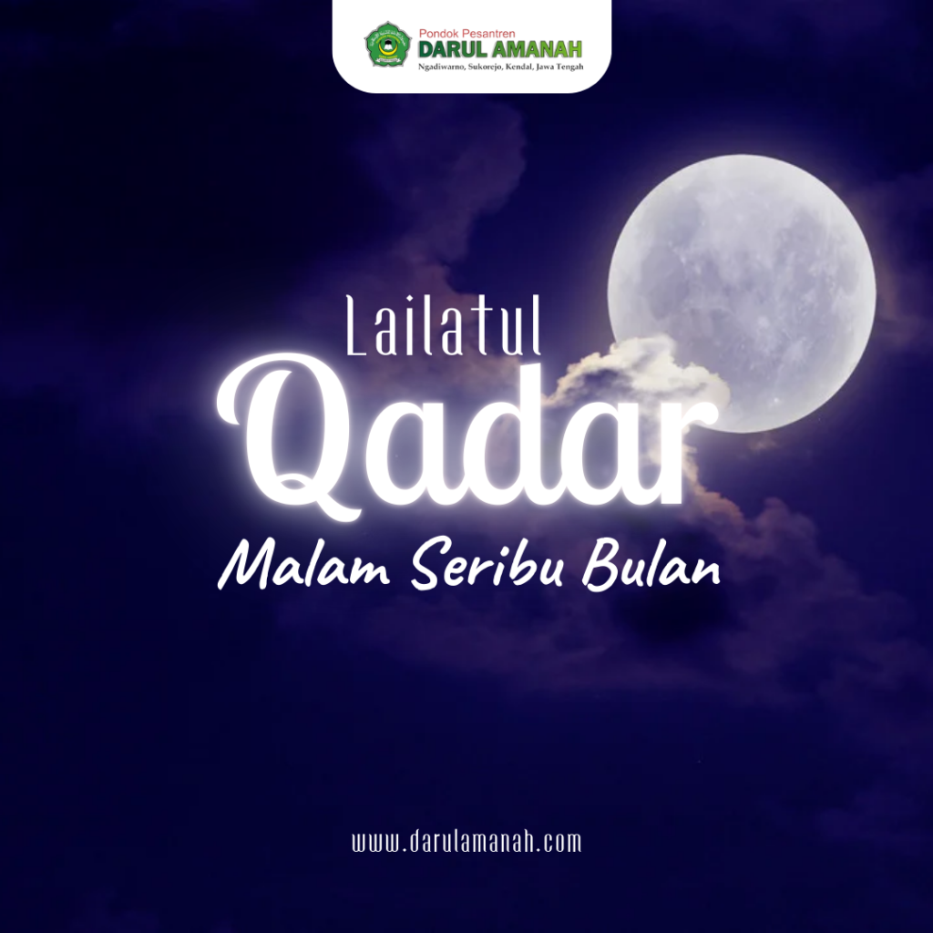 Keutamaan Malam Lailatul Qadar: Malam yang Lebih Baik dari Seribu Bulan - Pondok Pesantren Darul ...