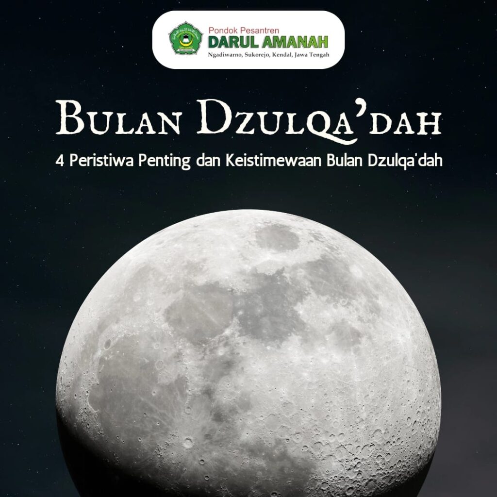 4 Peristiwa Penting dan Keistimewaan Bulan Dzulqa’dah - Pondok Pesantren Darul Amanah